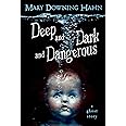 Amazon.com: Deep and Dark and Dangerous: 9780547076454: Hahn, Mary ...