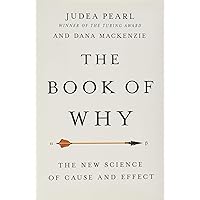 The Book of Why: The New Science of Cause and Effect: Pearl, Judea ...