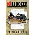 Killdozer: The True Story of the Colorado Bulldozer Rampage: Brower ...