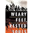 Weary Feet, Rested Souls: A Guided History of the Civil Rights Movement ...