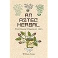 An Aztec Herbal: The Classic Codex of 1552 by William Gates