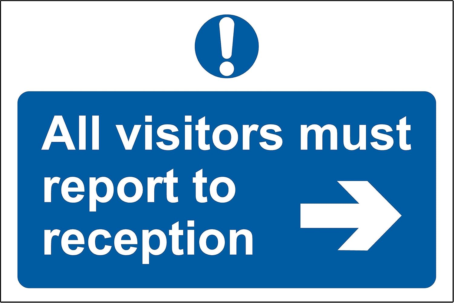 All visitors must report to reception safety sign - 1.2mm rigid plastic ...