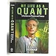 My Life As A Quant: Reflections On Physics And Finance: Derman, Emanuel ...