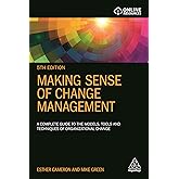 Amazon.com: Making Sense of Change Management: A Complete Guide to the ...