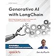 Generative AI with LangChain: Build large language model (LLM) apps with Python, ChatGPT, and ...