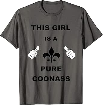 Amazon.com: Louisiana Girl Funny Coonass Cajun Pride T-Shirt: Clothing