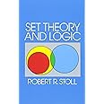 Set Theory and Logic (Dover Books on Mathematics): Stoll, Robert R.: 9780486638294: Amazon.com ...