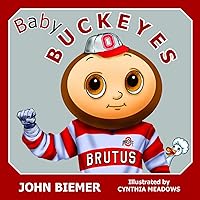 Baby Buckeyes (Tiny Team Books): John Biemer, Cynthia Meadows, Cynthia Meadows: 9781612543178 ...