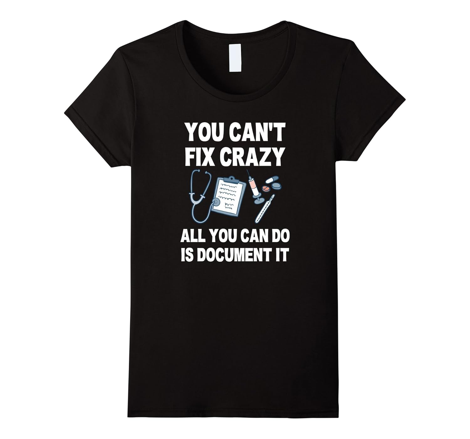 You Can’t Fix Crazy All You Can Do is Document It T shirt-4LVS – 4loveshirt