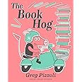 The Book Hog: Pizzoli, Greg, Pizzoli, Greg: 9781368036894: Amazon.com ...