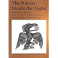 The Raven Steals the Light: Reid, Bill, Bringhurst, Robert, Reid, Bill ...