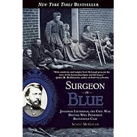 Surgeon in Blue: Jonathan Letterman, the Civil War Doctor Who Pioneered ...