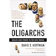 The Oligarchs: Wealth And Power In The New Russia: Hoffman, David E ...