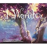 I Wonder: Holt, Kari Anne, Pak, Kenard: 9781524714222: Amazon.com: Books