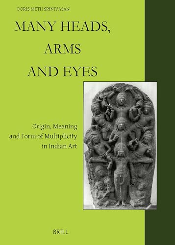 Many Heads, Arms and Eyes Origin, Meaning and Form of Multiplicity in ...
