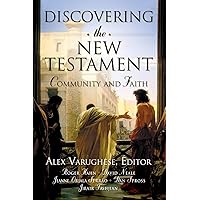 Discovering the New Testament: Community and Faith: Alex Varughese ...