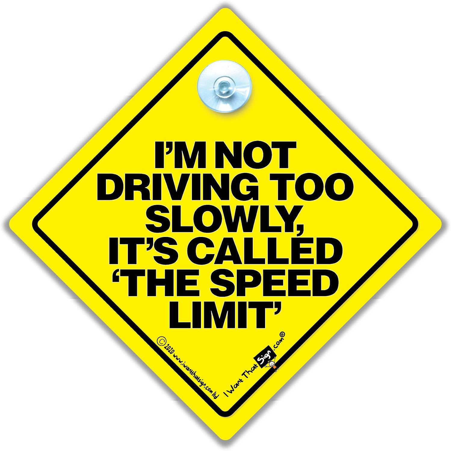 iwantthatsign I’m Not Driving Too Slowly It’s Called The Speed Limit ...