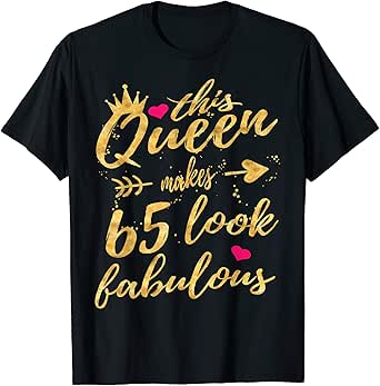 Amazon.com: 65th Birthday Party Gifts Shirt 65 Year Old Women Queen T ...