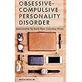 Obsessive-Compulsive Personality Disorder: Understanding the Overly ...