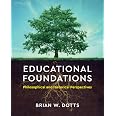 Educational Foundations: Philosophical and Historical Perspectives ...