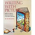 Writing With Pictures: How to Write and Illustrate Children's Books ...
