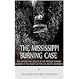 The Mississippi Burning Case: The History and Legacy of the Freedom ...