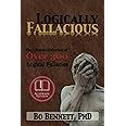 Logically Fallacious: The Ultimate Collection of Over 300 Logical Fallacies (Academic Edition ...
