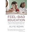 Feel-Bad Education: And Other Contrarian Essays on Children and ...
