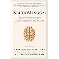 NeuroWisdom: The New Brain Science of Money, Happiness, and Success: Waldman, Mark Robert ...