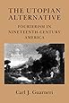 The Utopian Alternative: Fourierism in Nineteenth-Century America ...