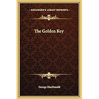 The Golden Key: MacDonald, George: 9781169184701: Amazon.com: Books