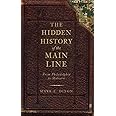 The Hidden History of the Main Line: From Philadelphia to Malvern ...