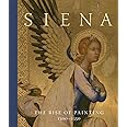 Siena: The Rise of Painting, 1300–1350: Cannon, Joanna, Campbell ...