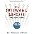 The Outward Mindset: Seeing Beyond Ourselves: The Arbinger Institute ...
