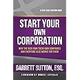 Own Your Own Corporation: Why the Rich Own Their Own Companies and ...