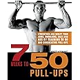 7 Weeks to 50 Pull-Ups: Strengthen and Sculpt Your Arms, Shoulders ...