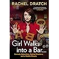Girl Walks into a Bar . . .: Comedy Calamities, Dating Disasters, and a ...