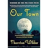 Our Town: A Play in Three Acts: Wilder, Thornton, Ruhl, Sarah ...