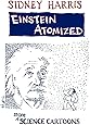 Einstein Atomized: More Science Cartoons: Sidney Harris: 9780387946658 ...