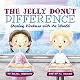 The Jelly Donut Difference: Sharing Kindness with the World: Dismondy ...