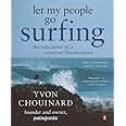 Let My People Go Surfing: The Education of a Reluctant Businessman ...