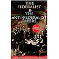 The Federalist & The Anti-Federalist Papers: Complete Collection ...