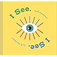 I See, I See.: (Children's Rhyming Book, Baby Shower Gift, New Baby ...