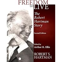 Freedom to Live: The Robert Hartman Story, Second Edition, 2013 ...