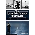 Lake Michigan Triangle, The: Mysterious Disappearances and Haunting ...