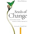 Seeds of Change: Six Plants That Transformed Mankind: Hobhouse, Henry ...
