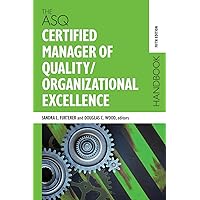 The ASQ Certified Manager of Quality/Organizational Excellence Handbook ...