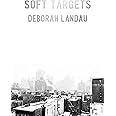 Soft Targets: Landau, Deborah: 9781556595660: Amazon.com: Books