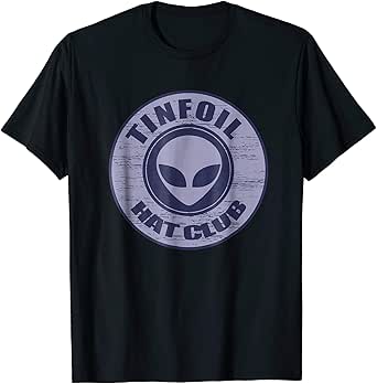 Amazon.com: TinFoil Hat Club Shirt Aliens Alien Tin Foil UFO: Clothing