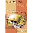 Solomon's Touch: The life and work of Solomon J. Wickey: Naugle, June ...